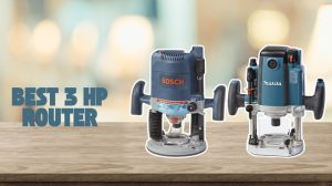Best 3 HP Router: Top Picks for Power and Precision