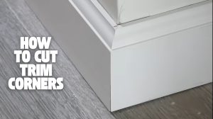 How to Cut Trim Corners? Step-by-Step Guide for Perfect Fits